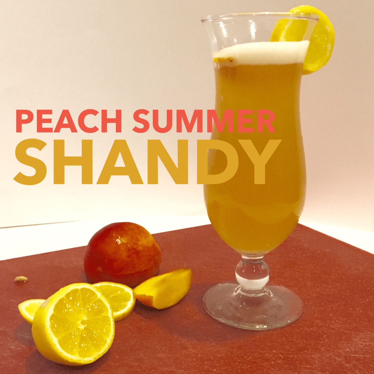 Peach Summer Shandy -Thirsty Thursday – My Color-Coded Life